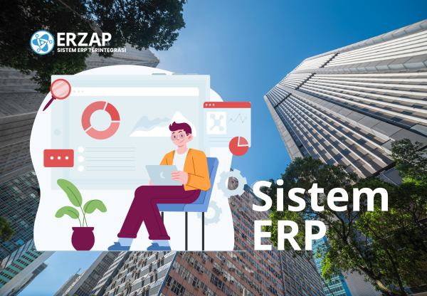 Sistem ERP: Optimasi Pengelolaan Bisnis Anda - ERZAP - SISTEM ERP TERINTEGRASI